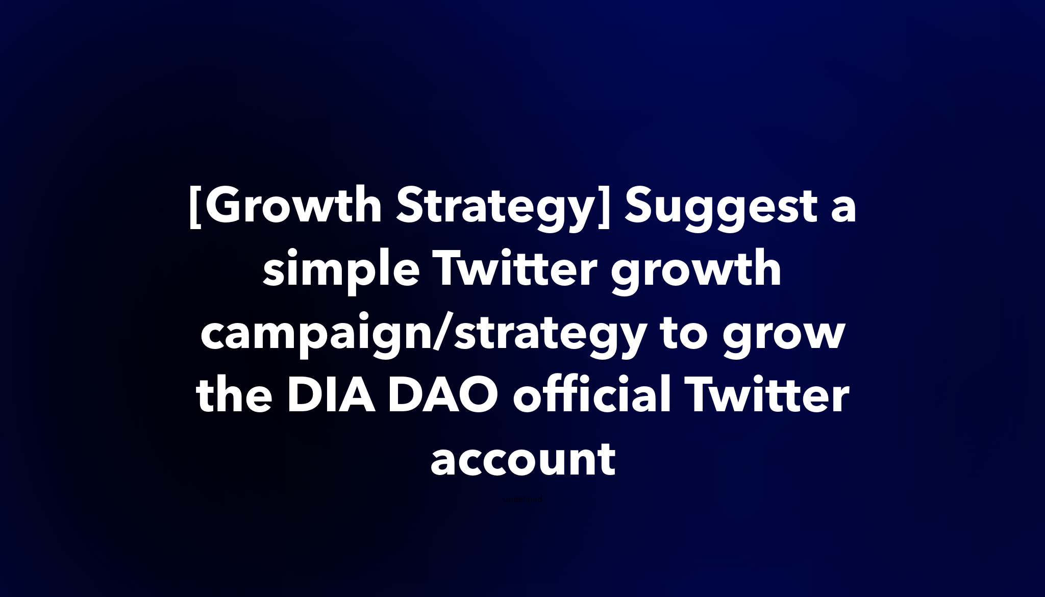 [Growth Strategy] Suggest a simple Twitter growth campaign/strategy to grow the DIA DAO official ...